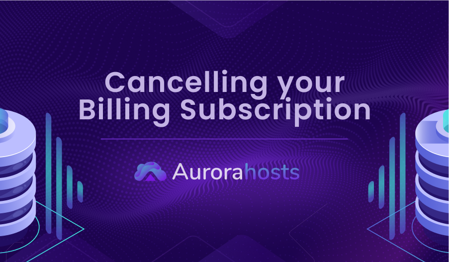 Cancelling a subscription | AuroraHosts docs
