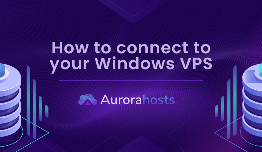 How to connect to your Windows VPS | AuroraHosts docs
